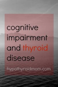 Thyroid Brain - Hypothyroid Mom
